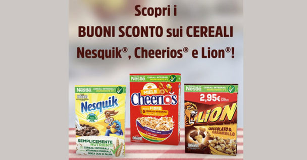 Buoni sconto Nesquik, Lion e Cheerios - DimmiCosaCerchi