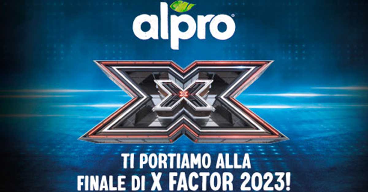 Con Alpro vinci la finale di XFactor 2023: scopri come! - DimmiCosaCerchi