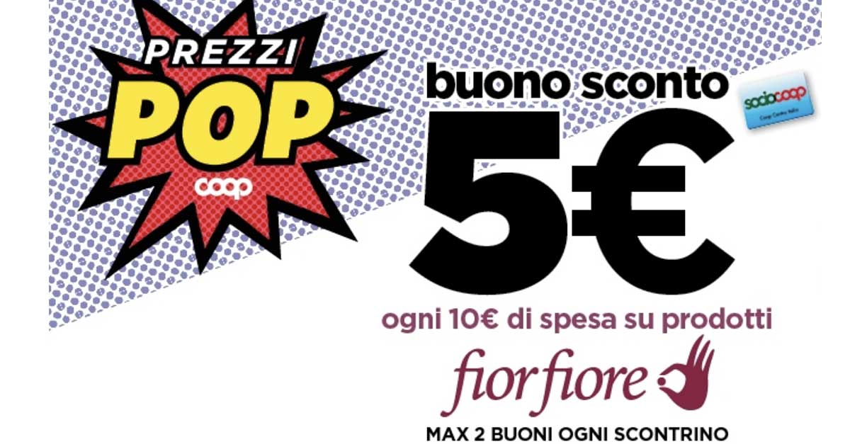 Risparmia 5€ su ogni 10€ di spesa con Fior Fiore Coop! - DimmiCosaCerchi
