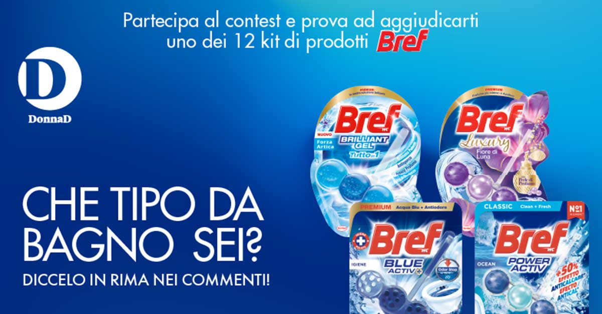 DonnaD “Che tipo da bagno sei?”: vinci gratis kit prodotti Bref ... DonnaD “Che tipo da bagno sei?”: vinci gratis kit prodotti Bref ...