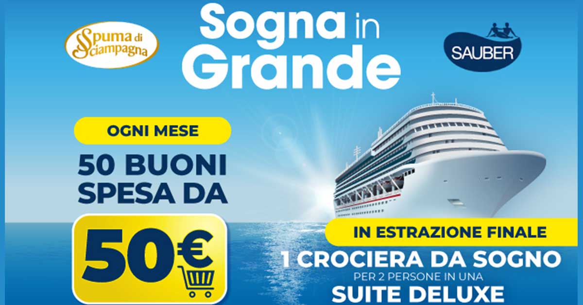 "Sogna in Grande": vinci crociera e buoni spesa da 50€ - DimmiCosaCerchi