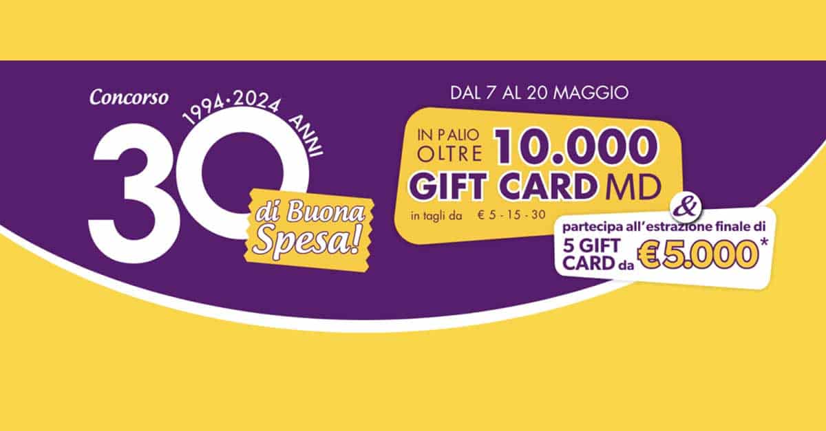 Concorso 30 anni di buona spesa Md: oltre 10.000 gift card in palio! - DimmiCosaCerchi