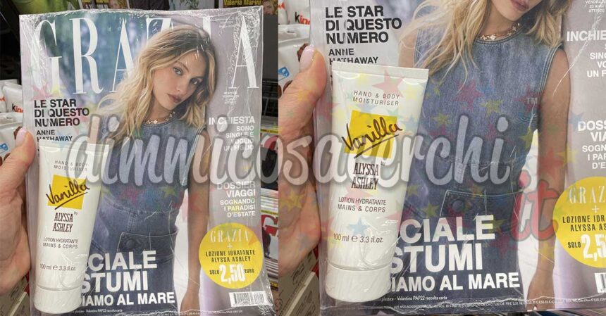 Rivista Grazia in edicola con Alyssa Ashley lozione idratante: affare! - DimmiCosaCerchi