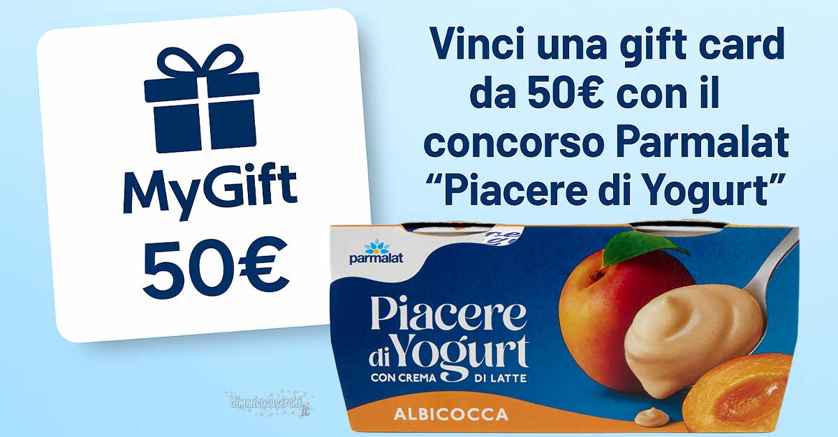Concorso Parmalat “Piacere di Yogurt”: 90 gift card da 50€